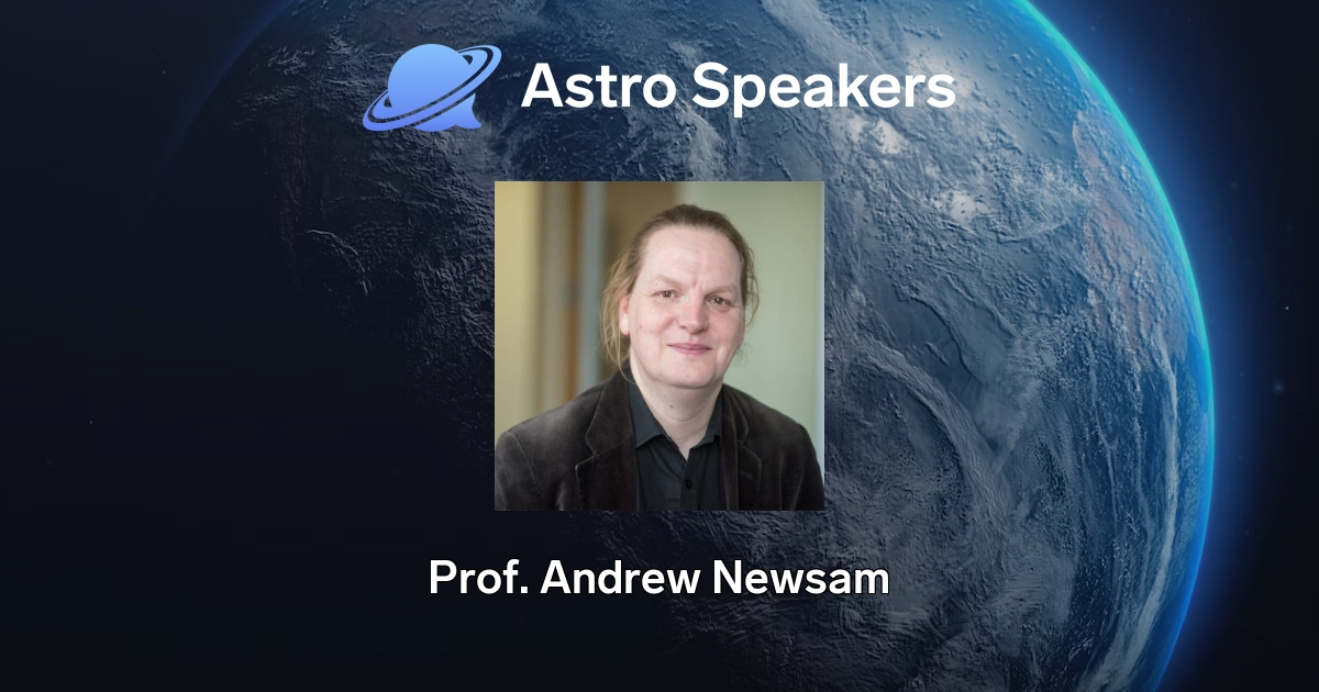 Prof. Andrew Newsam - Astro Speakers