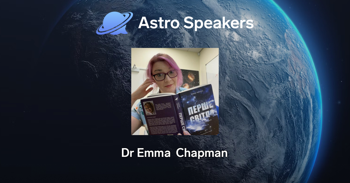 Dr Emma Chapman - Astro Speakers