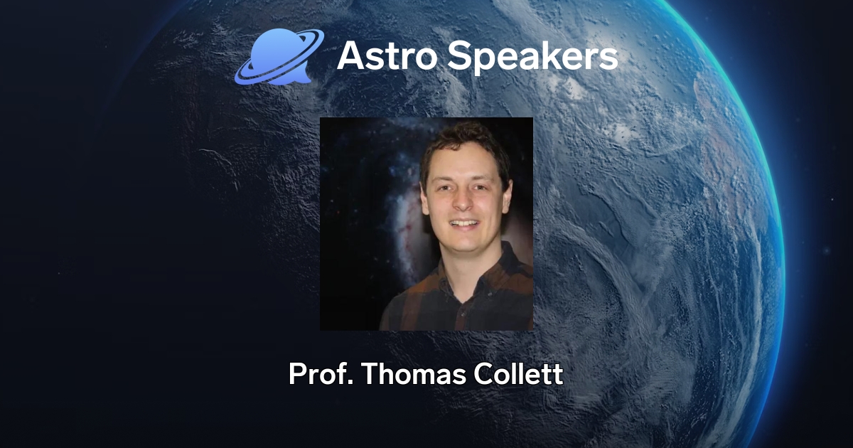 Prof. Thomas Collett - Astro Speakers